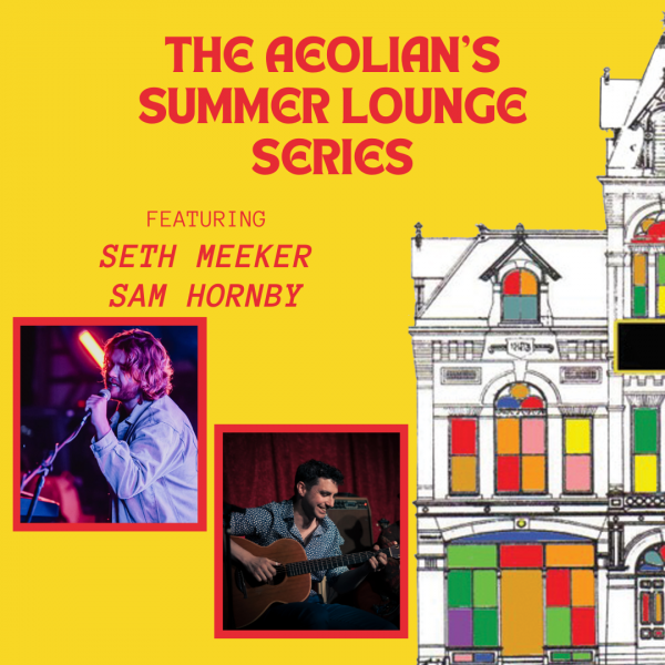 Seth Meeker & Sam Hornby: Summer Lounge Series – The Aeolian Hall