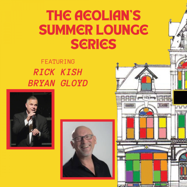 Rick Kish & Bryan Gloyd: Summer Lounge Series – The Aeolian Hall