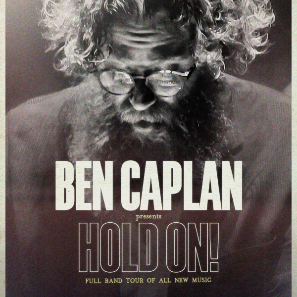 Ben Caplan Presents Hold On! – The Aeolian Hall