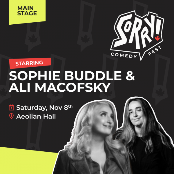 Sophie Buddle & Ali Macofsky – Main Stage Show – Sorry! Comedy Festival ...